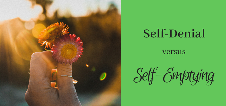 Catholicmom.com – Self-Denial versus Self-Emptying – Daily Graces